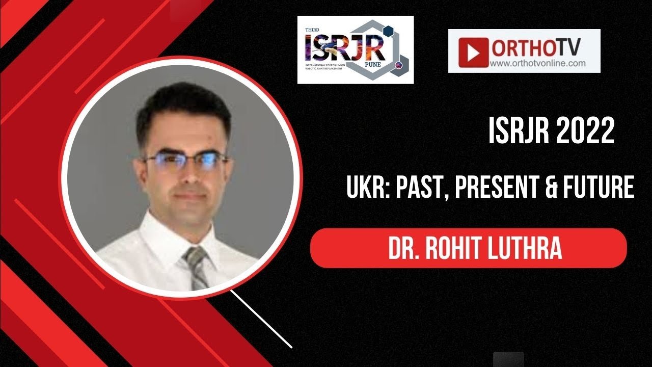 ISRJR 2022 : UKR: Past, Present & Future - Dr. Rohit Luthra - YouTube
