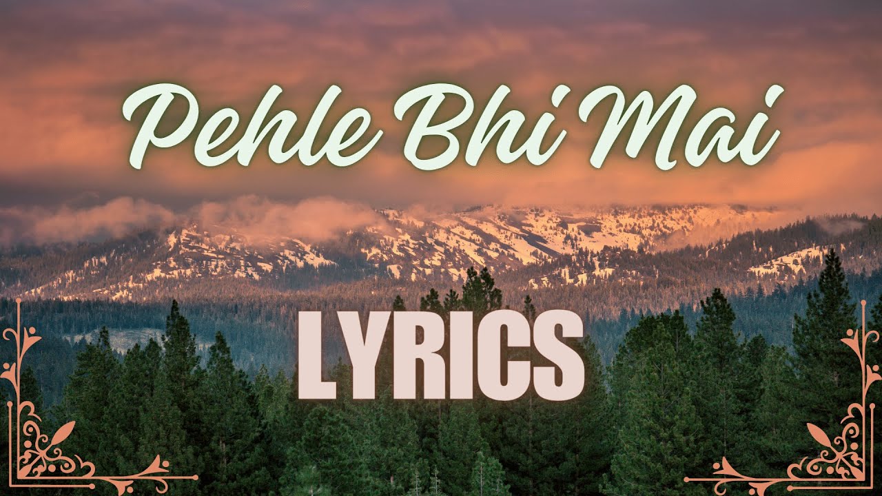 Pehle Bhi Mai (Lyrics) | Animal | Ranbir Kapoor | Sandeep V | Lyric ...