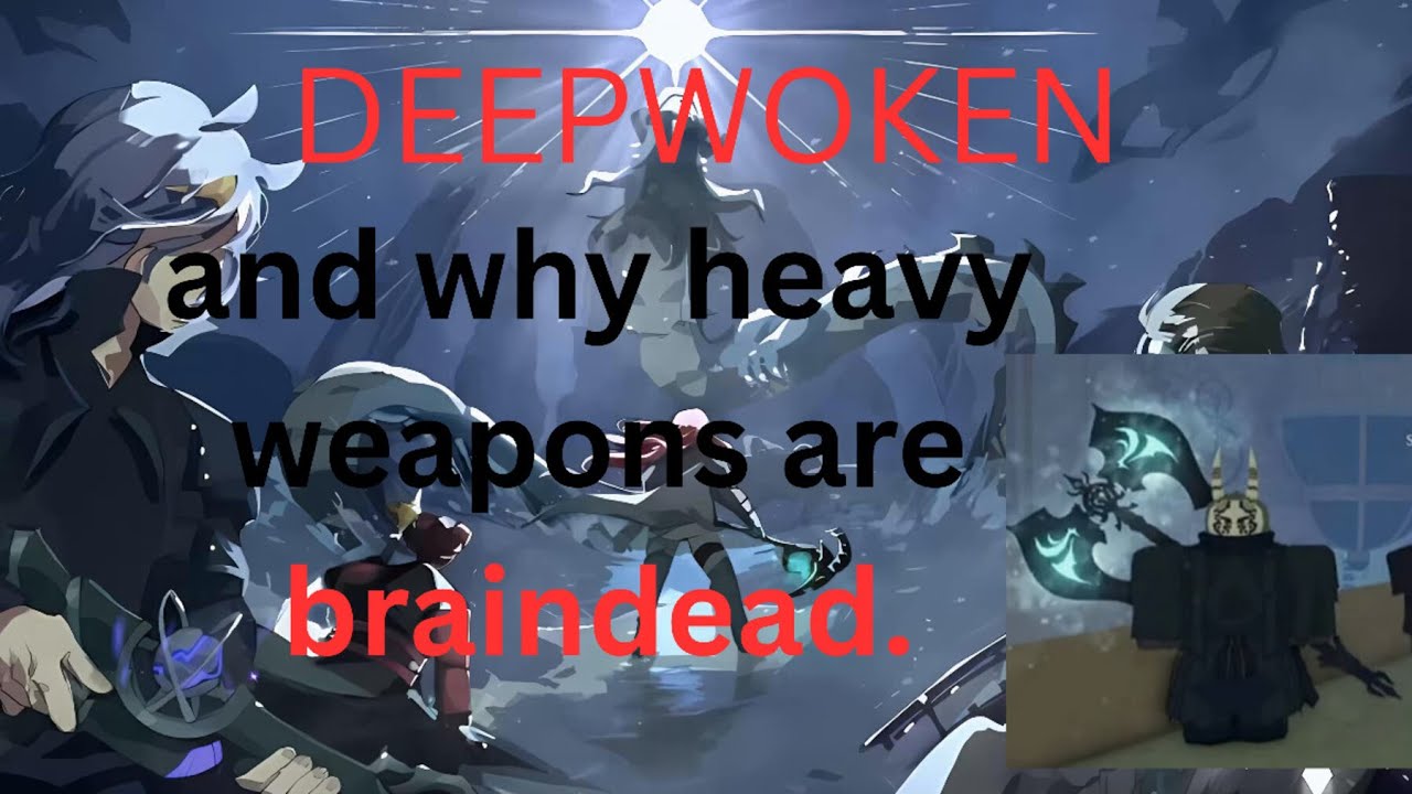 DEEPWOKEN (and why HEAVY WEAPONS are BRAINDEAD) - YouTube