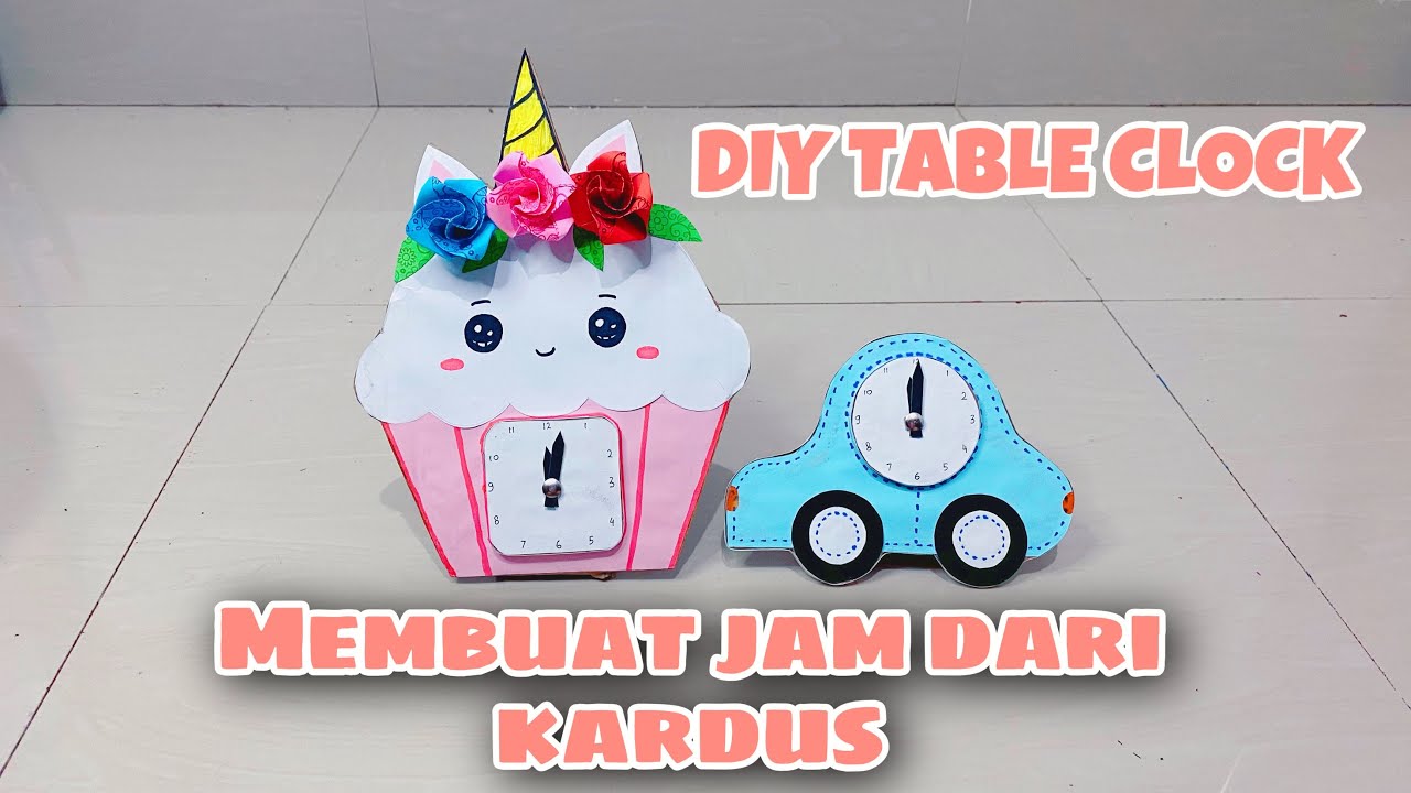 DIY Jam Dari Kardus | DIY Mainan Anak| DIY Cardboard Table Clock - YouTube