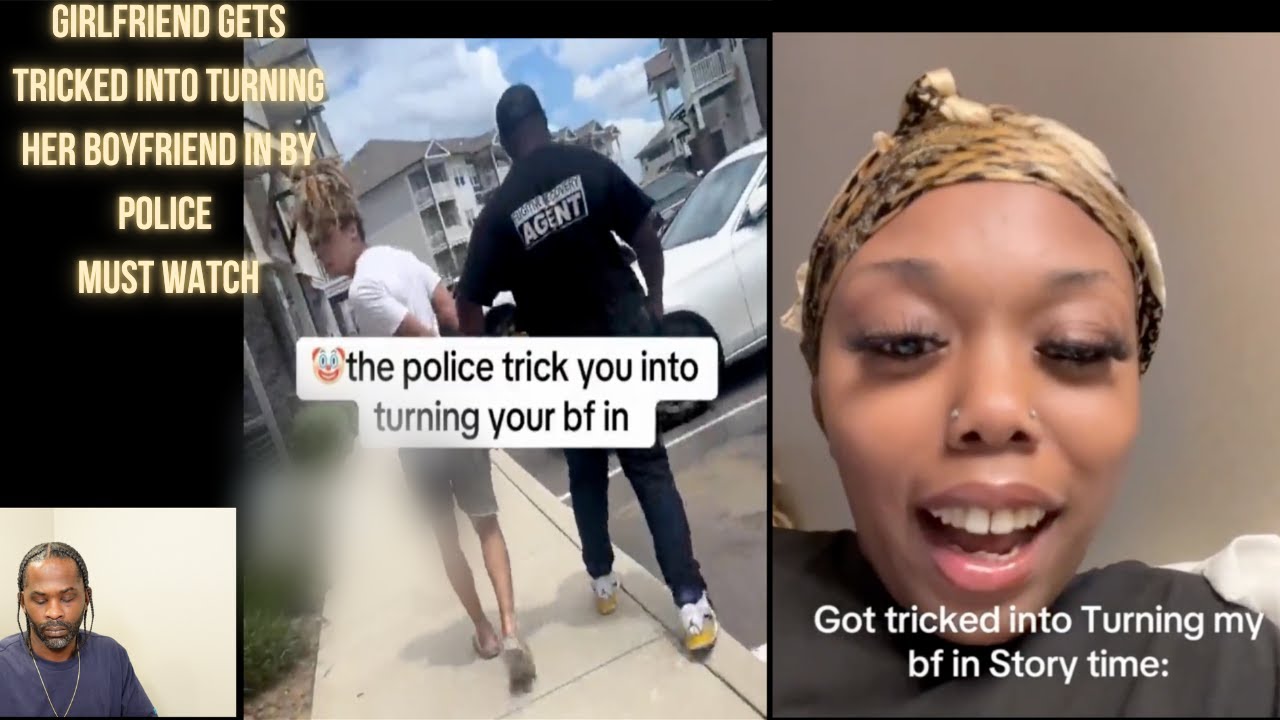Girlfriend Gets Tricked Into Turning Her Boyfriend In By Police Must 7251