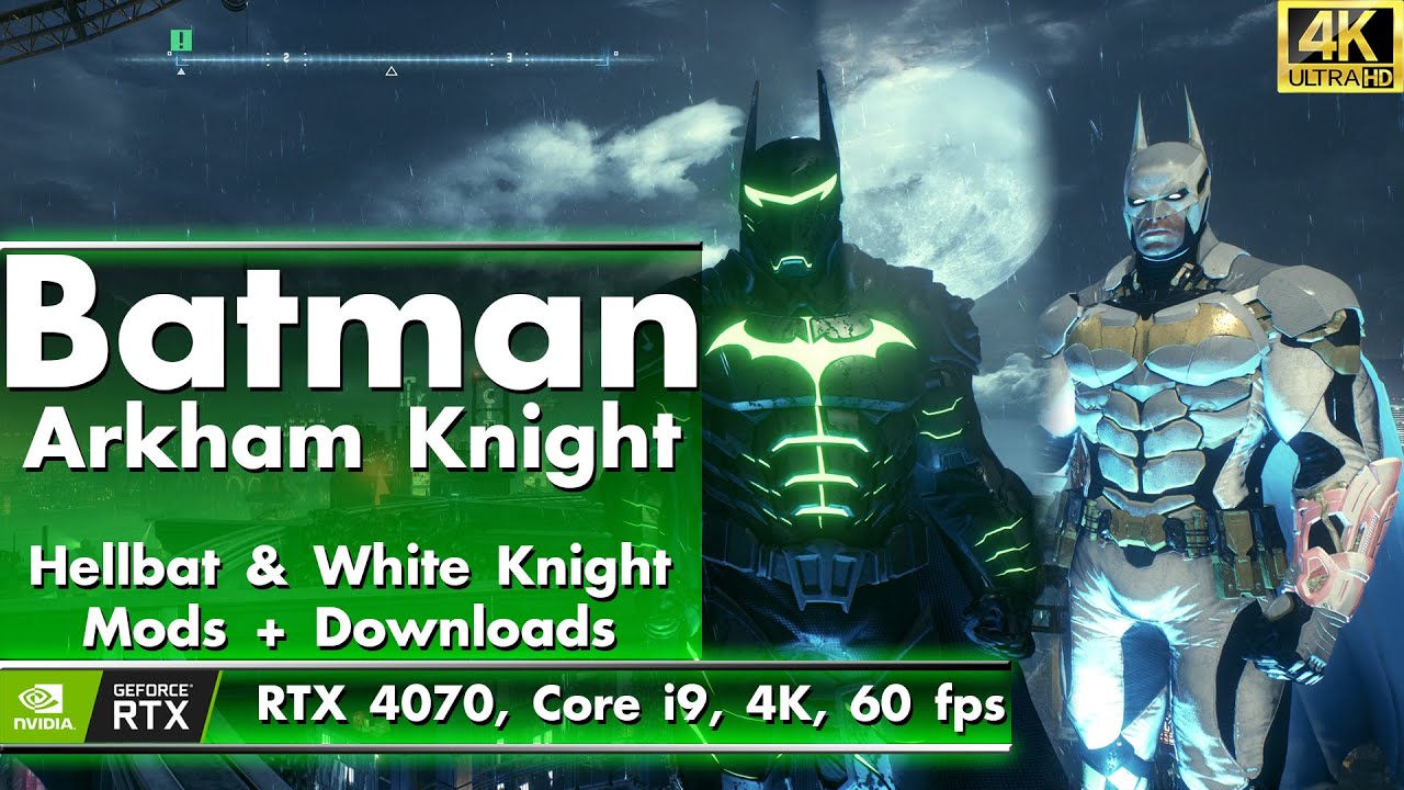 Batman Arkham Knight - Hellbat & White Knight mods [RTX 4070, Core i9 ...