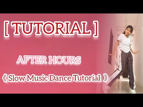[ TUTORIAL ] - AFTER HOURS Trending Dance Tutorial 《Slow Music Dance》 # ...