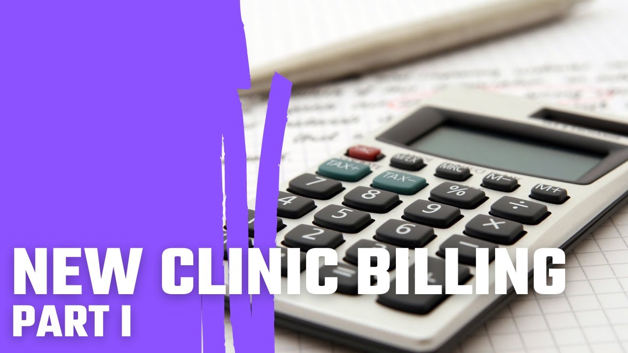 New Clinic Billing Part 1 - YouTube