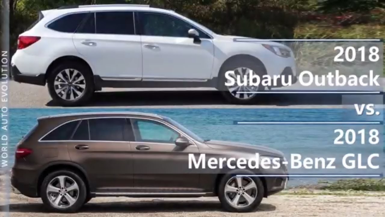 2018 Subaru Outback vs 2018 Mercedes-Benz GLC (technical comparison ...