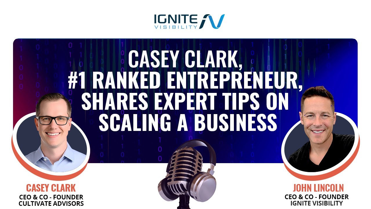 Casey Clark, #1 Ranked Entrepreneur, Shares Expert Tips on Scaling a ...