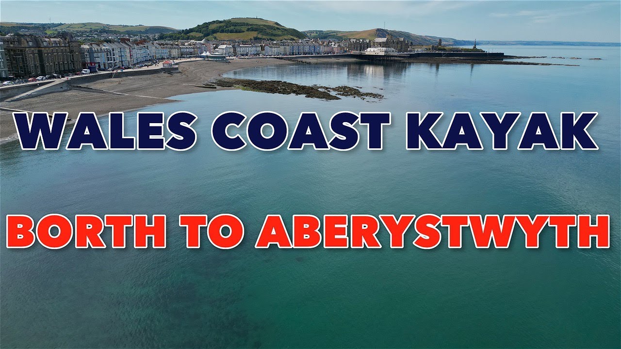 BORTH TO ABERYSTWYTH KAYAK - YouTube