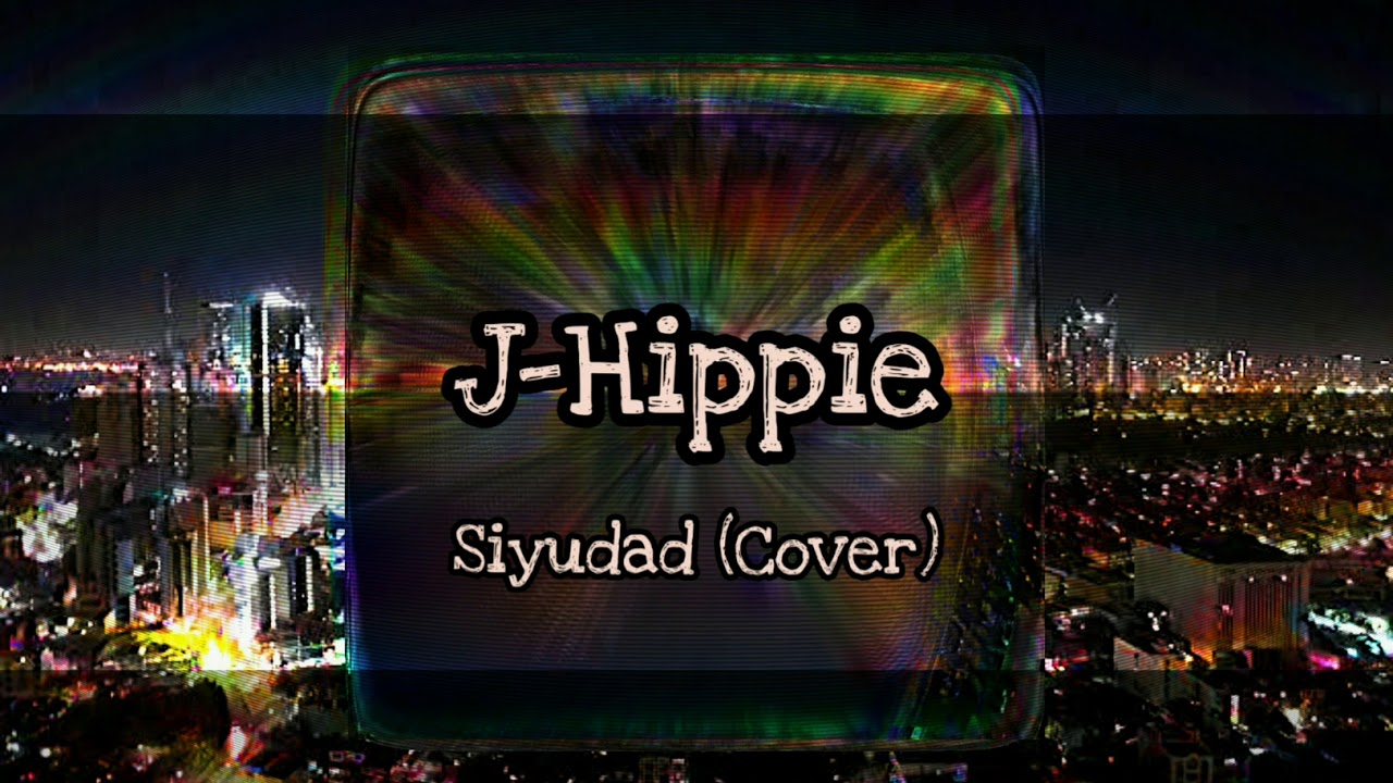 J-Hippie - Siyudad (Cover) - YouTube