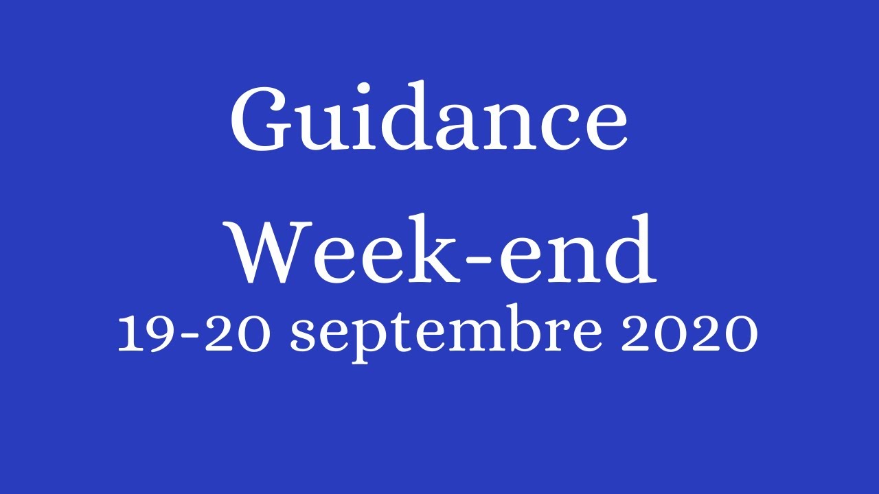 Guidance week-end du 19 au 20 septembre 2020 - YouTube