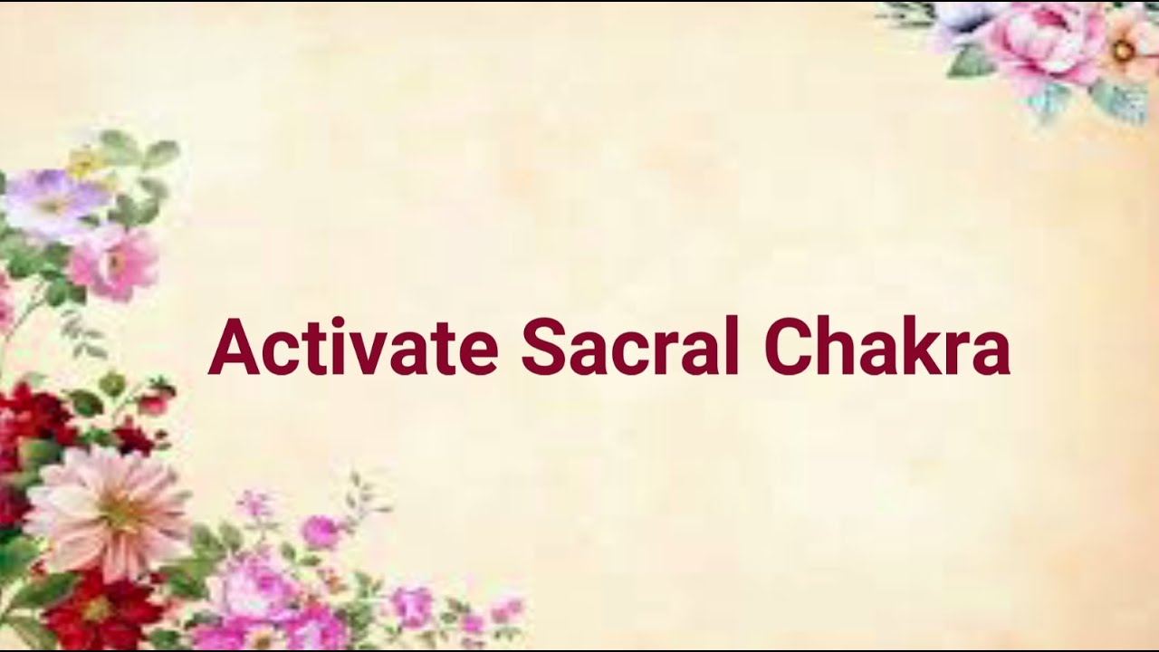 Activate Sacral Chakra || Switchword and healing Codes - YouTube