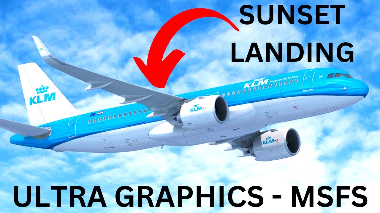 ULTRA GRAPHICS - SUNSET LANDING IN MUNICH! KLM - 737 MAX - MSFS! - YouTube