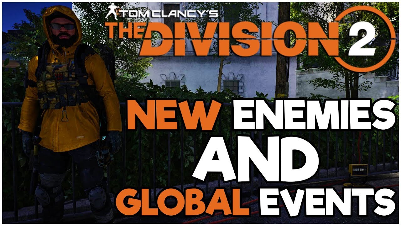 NEW ENEMIES and GLOBAL EVENTS! - The Division 2 - YouTube