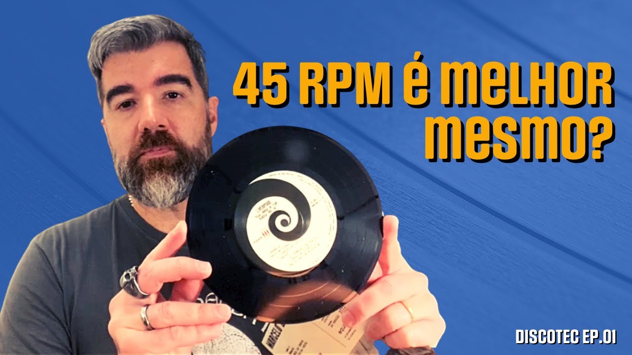 Qual a melhor rotação, 33RPM ou 45RPM? - YouTube