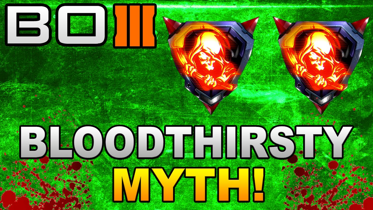 Black Ops 3: Bloodthirsty Myth Buster & BRILLIANT TIP for getting ...
