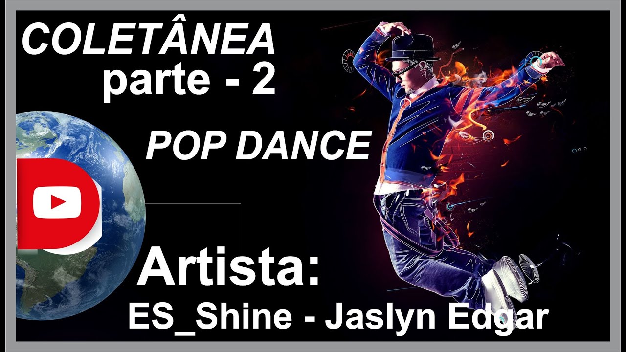 COLETÂNEA DE MÚSICAS GÊNERO POP DANC - Baixe música PARTE 2 -ARTISTA ...