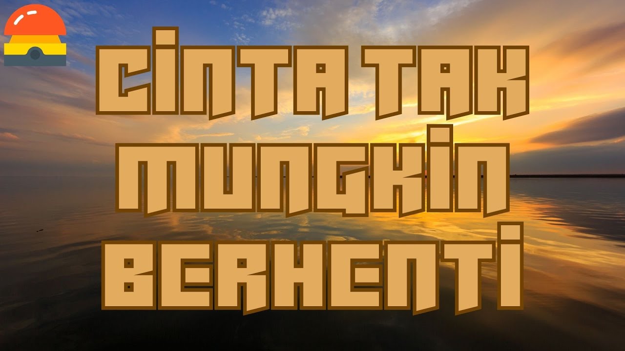 Tangga - Cinta Tak Mungkin Berhenti (Lirik) - YouTube