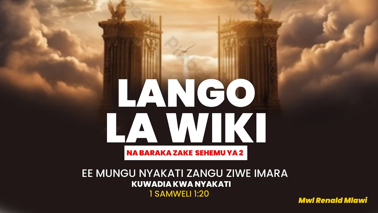 LANGO LA WIKI NA BARAKA ZAKE SEHEMU YA PILI #maombi - YouTube