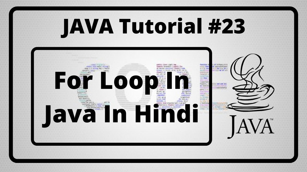 #23:- For Loop In Java In Hindi | Java Tutorial In Hindi - YouTube