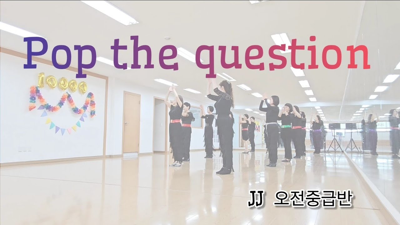 Pop the Question - Linedance (Intermediate)/JJ 오전중급반 - YouTube