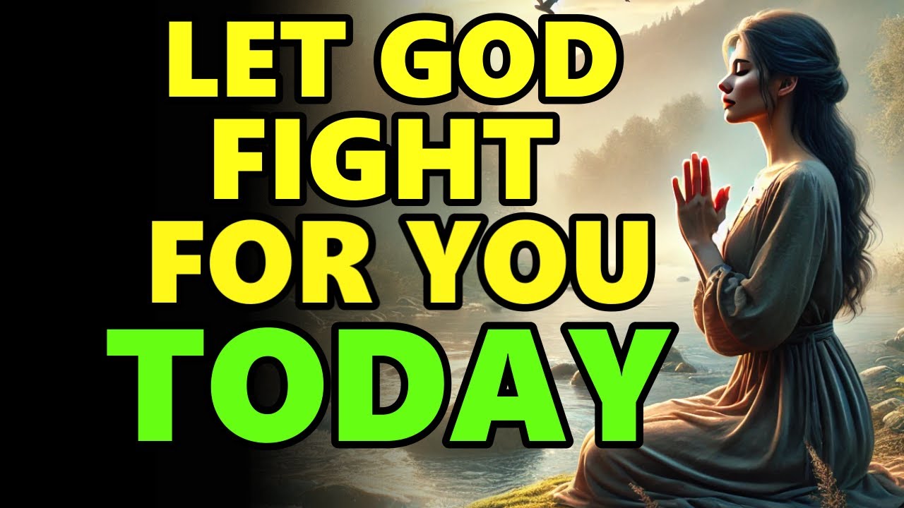 Let God Fight for You Today: A Prayer for Victory Over Every Battle ...