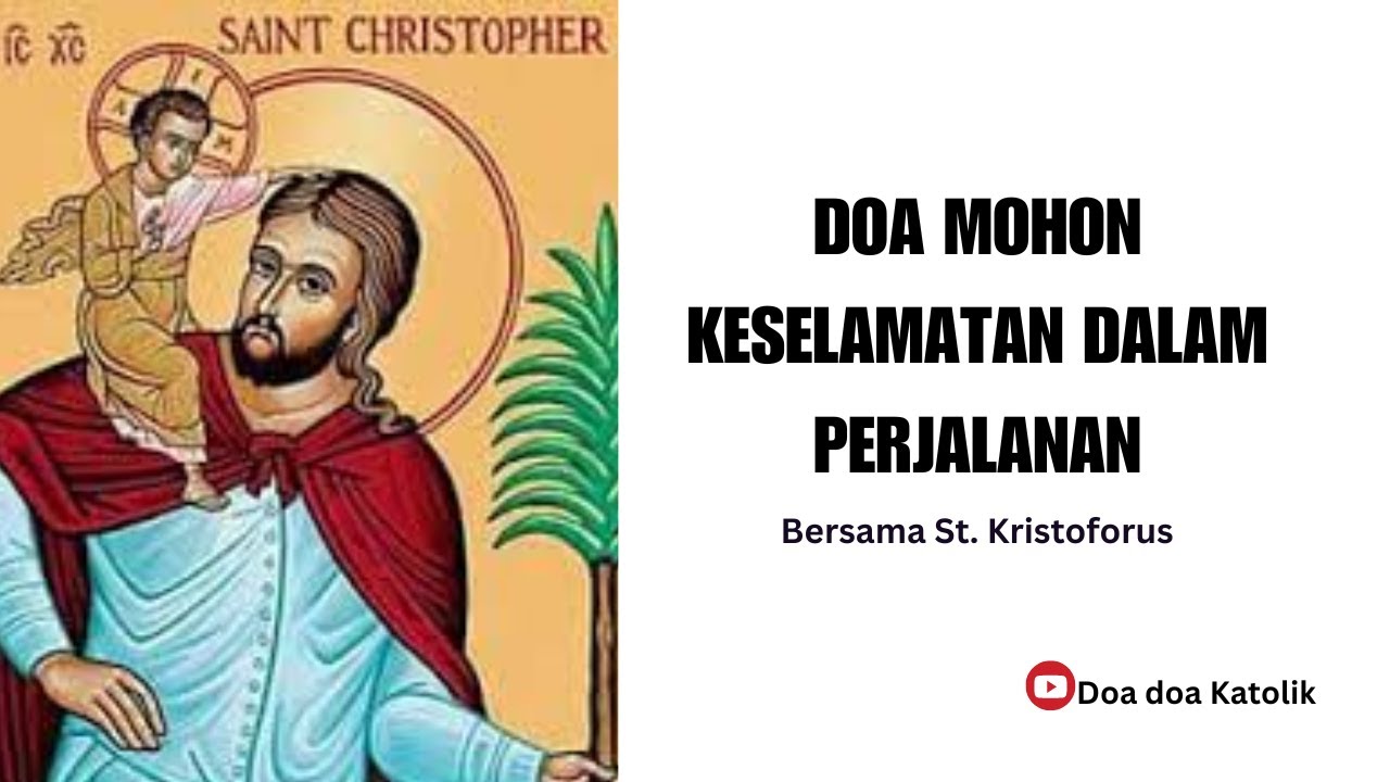 DOA MOHON KESELAMATAN DALAM PERJALANAN BERSAMA ST. KRISTOFORUS || DOA ...