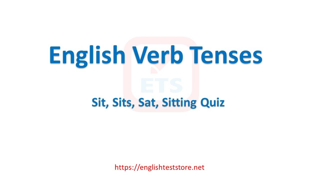 English Verb Tenses: Sit, Sits, Sat, Sitting Quiz - YouTube