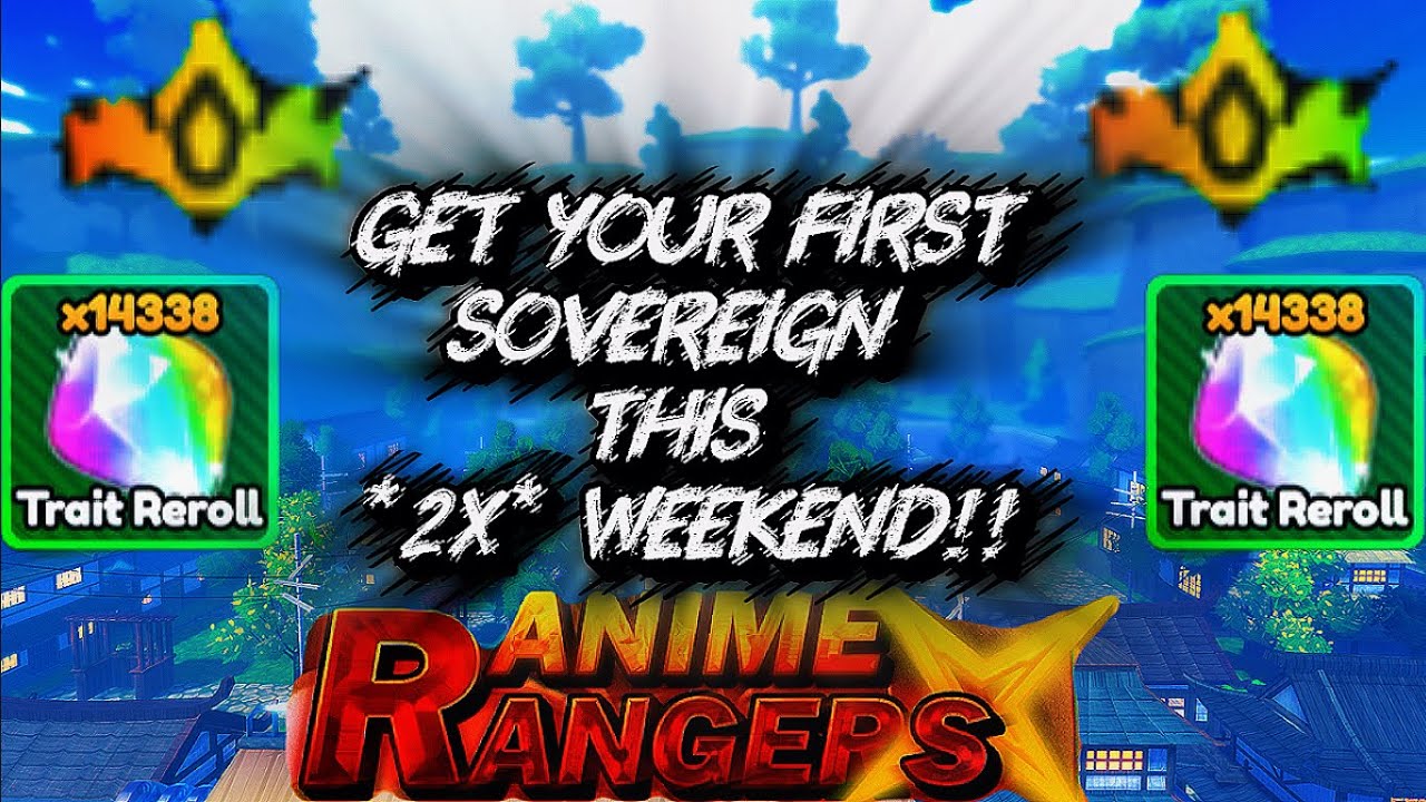 Easiest Way to Get Sovereign Trait in Anime Rangers X! 2x Weekend very ...