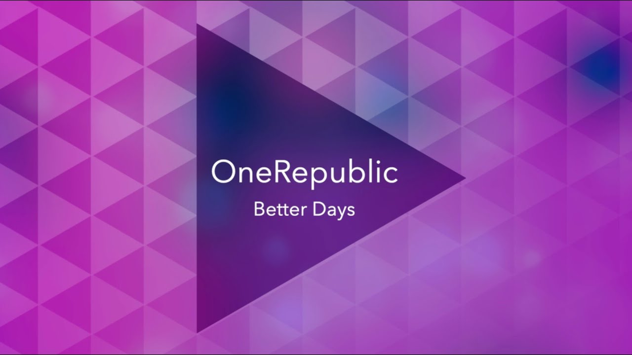 OneRepublic Better Days *Lyrics Video* - YouTube