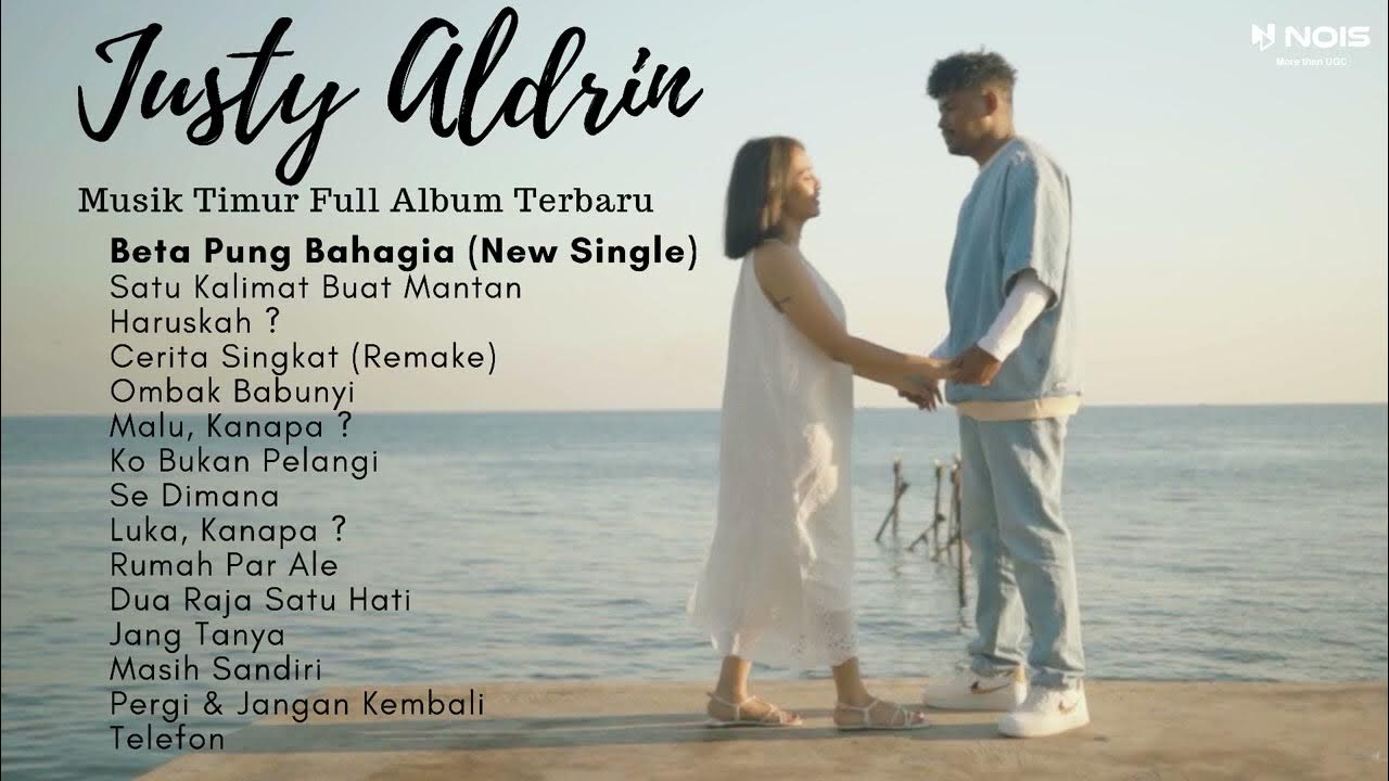 JUSTY ALDRIN - BETA PUNG BAHAGIA FULL ALBUM | MUSIK TIMUR TERBARU 2023 - YouTube