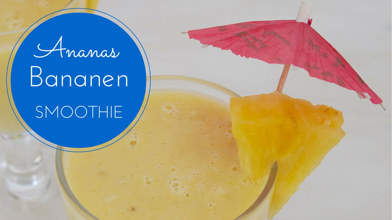 Ananas Bananen Smoothie Rezept - verfeinert mit Kokosmilch und Limette ...