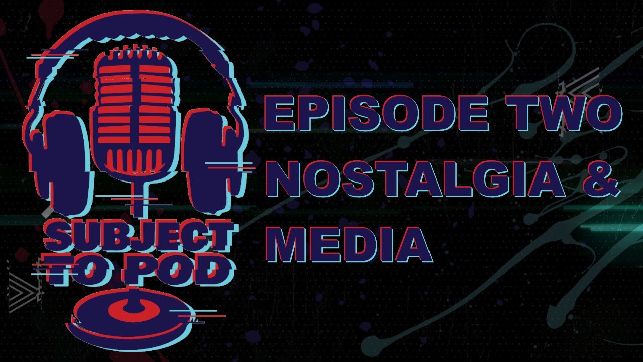 Nostalgia & Media | Podcast - YouTube