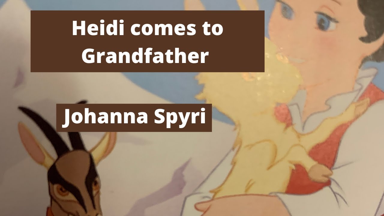 Heidi comes to her grandfather by Johanna Spyri story in English I ...