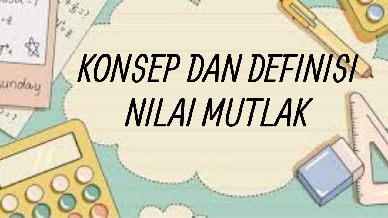 Konsep dan Definisi Nilai Mutlak (Pertemuan 1) - YouTube