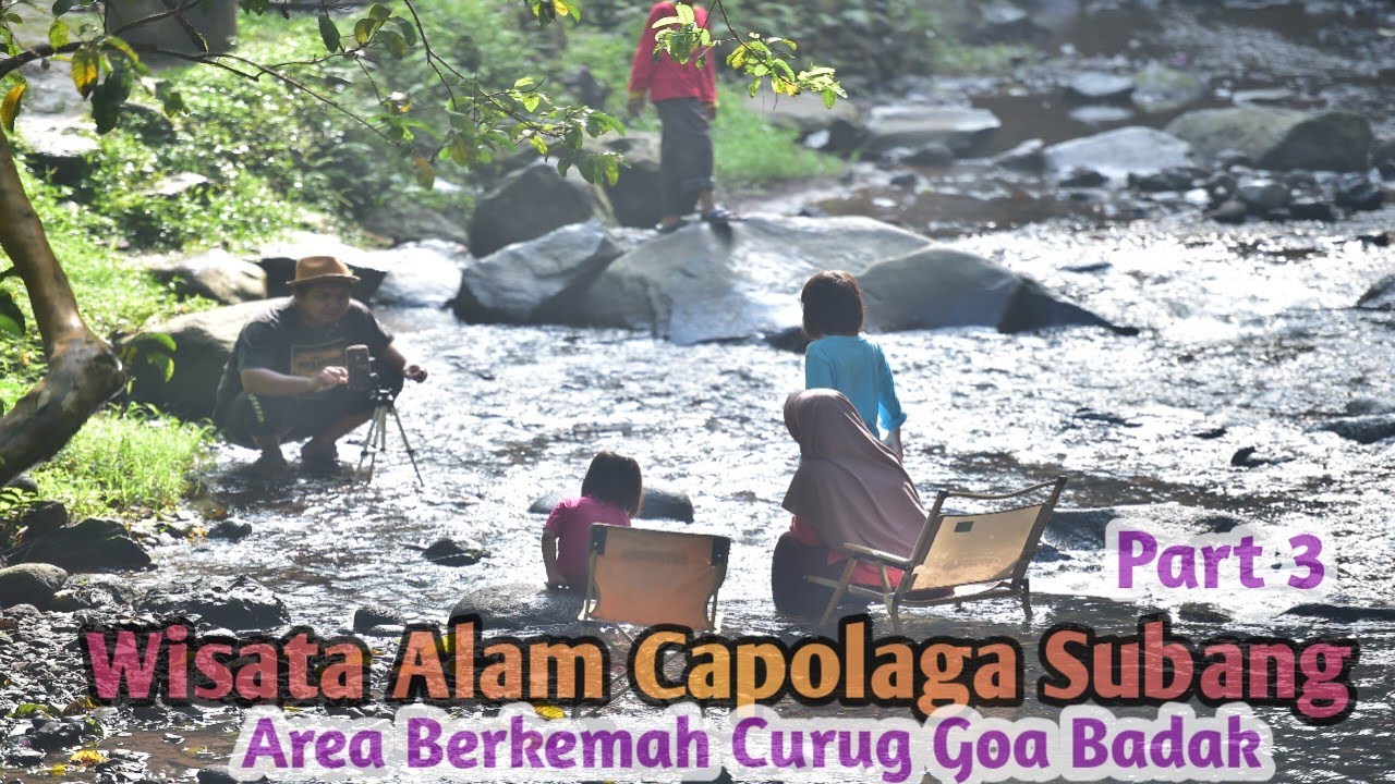 Wisata Alam Capolaga Subang Part 3,Area Berkemah Curug Goa Badak - YouTube