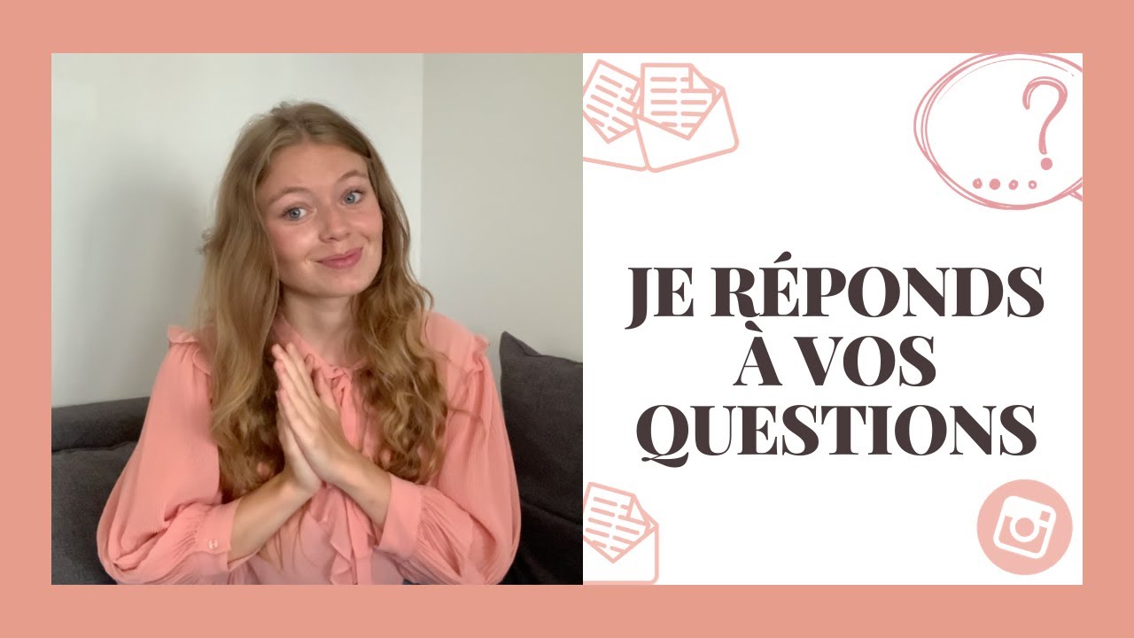 JE RÉPONDS À VOS QUESTIONS - YouTube