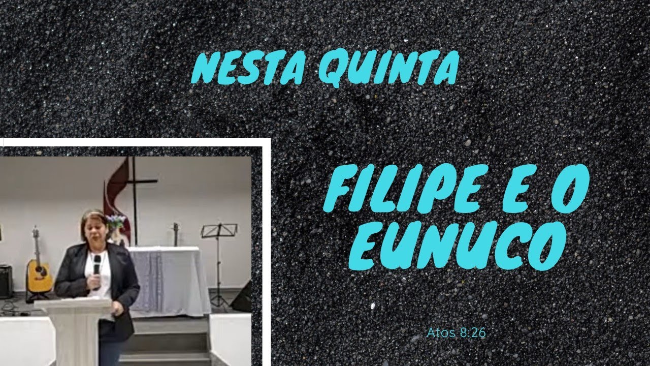 Filipe e o eunuco - 27/08/2020 - Neide Coutinho - YouTube
