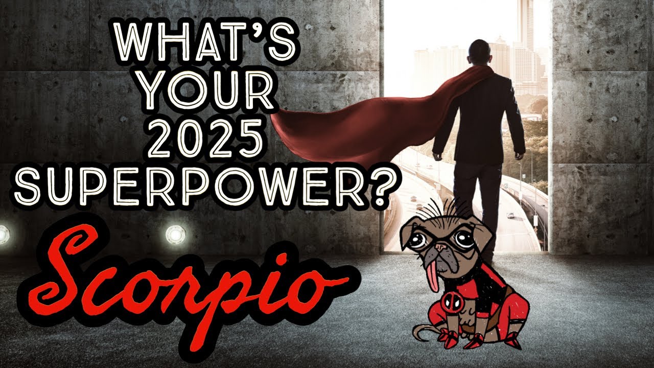 Scorpio Your 2025 Superpower is LIFE ALTERING! - YouTube