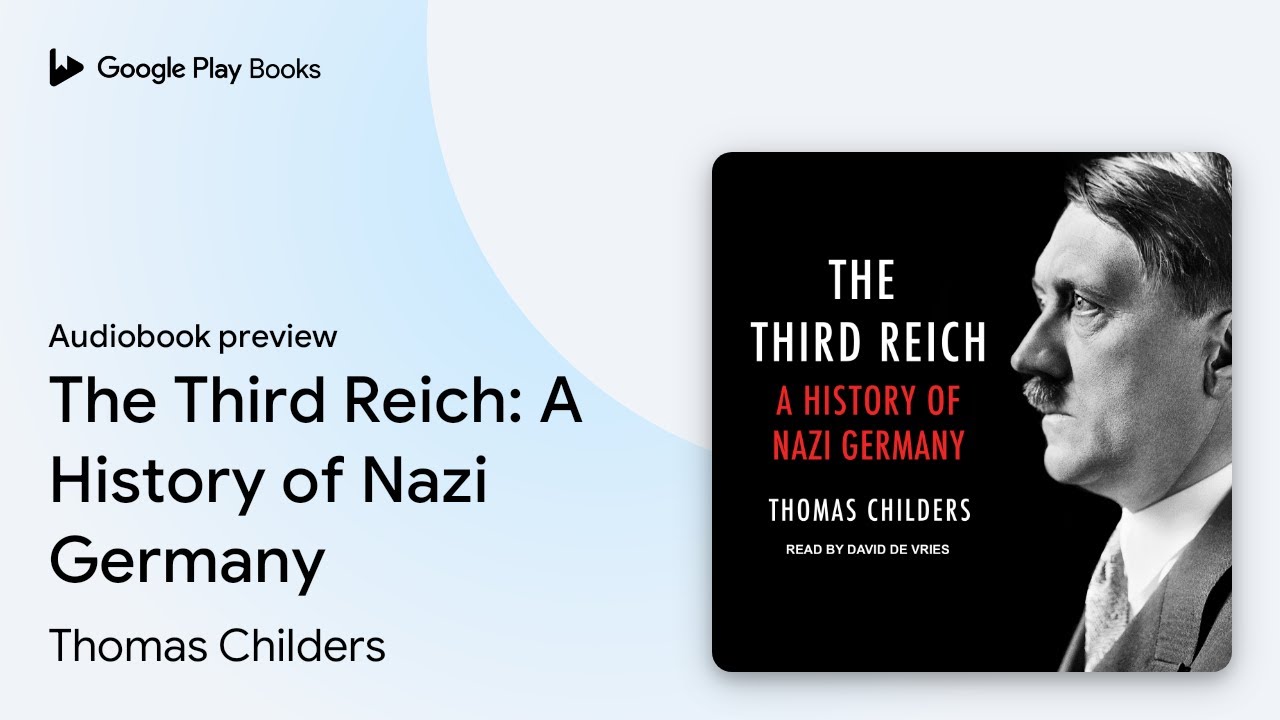 The Third Reich: A History of Nazi Germany by Thomas Childers ...