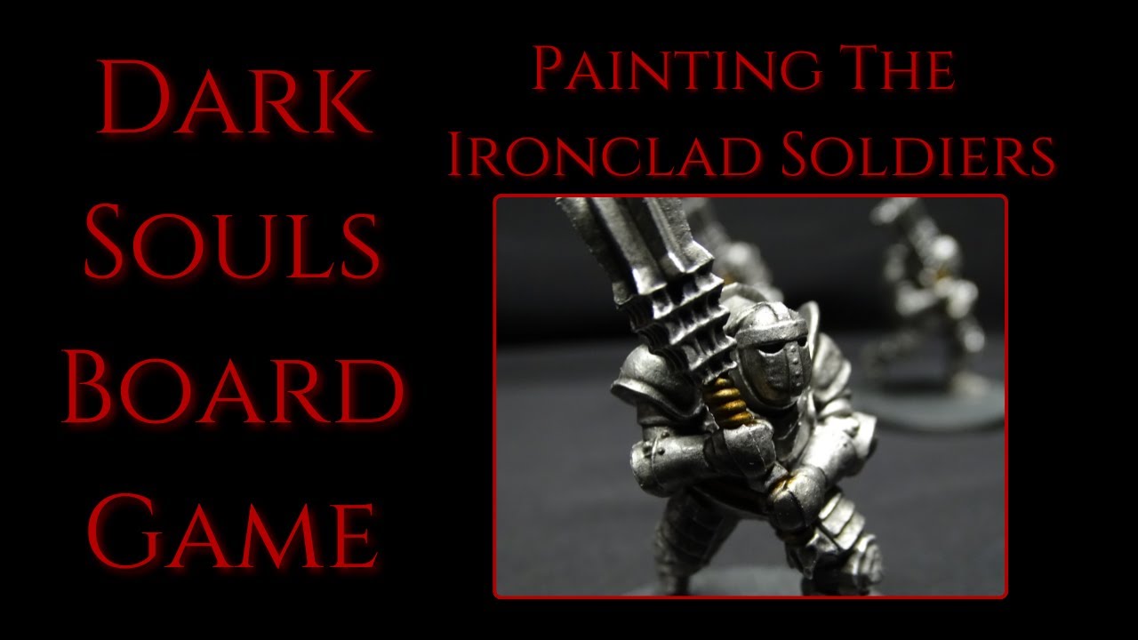Dark Souls Board Game Painting- Ironclad Soldiers - YouTube