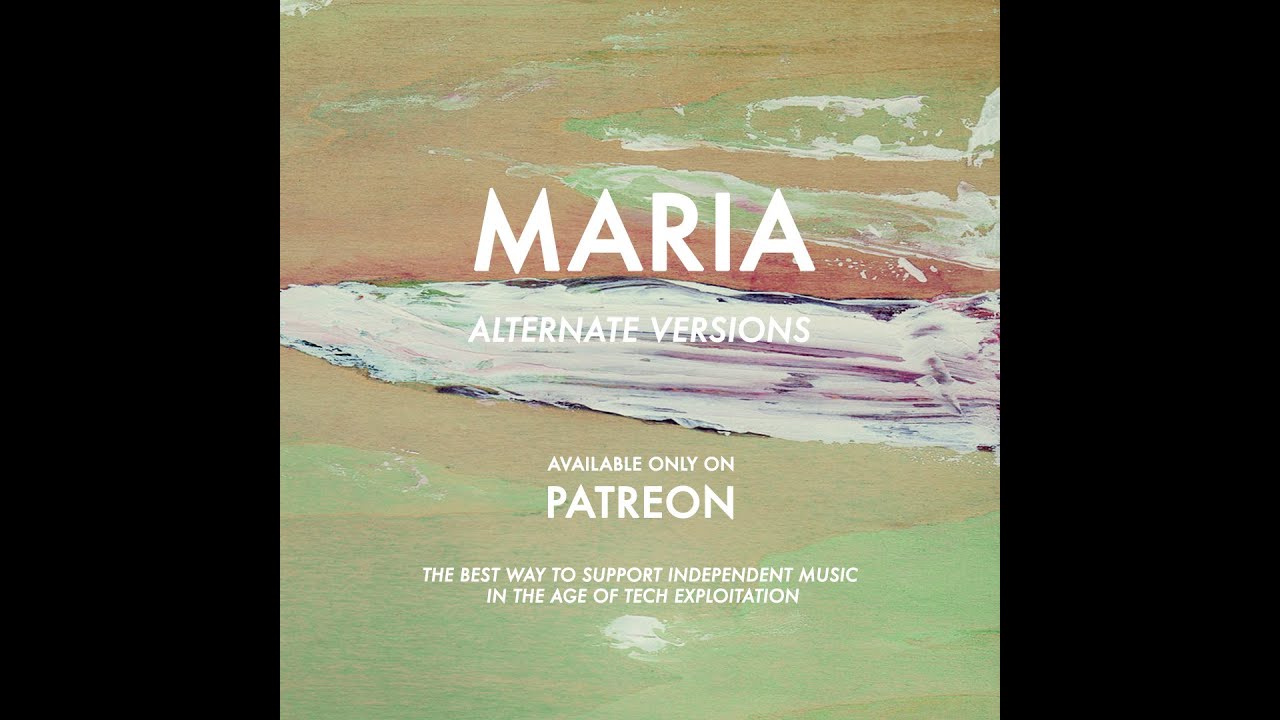 "Maria" - alternate versions (available on Patreon) - YouTube