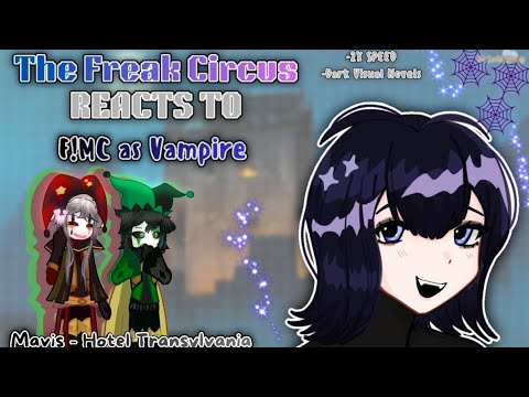 𝙏𝙁𝘾 // 🎪The Freak Circus REACTS To Vampire F!MC🦇 // GL2 x TFC x Hotel Transylvania // 2X‼️