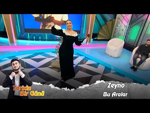 Zeyno - Bu Aralar (Tarixin Bir Günü) 01.11.2023)