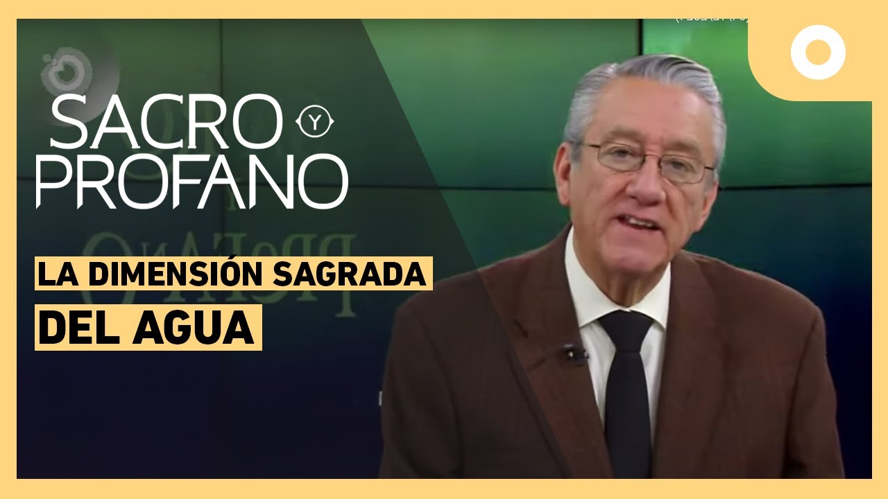 Sacro y Profano - La dimensión sagrada del agua (04/12/2024) - YouTube