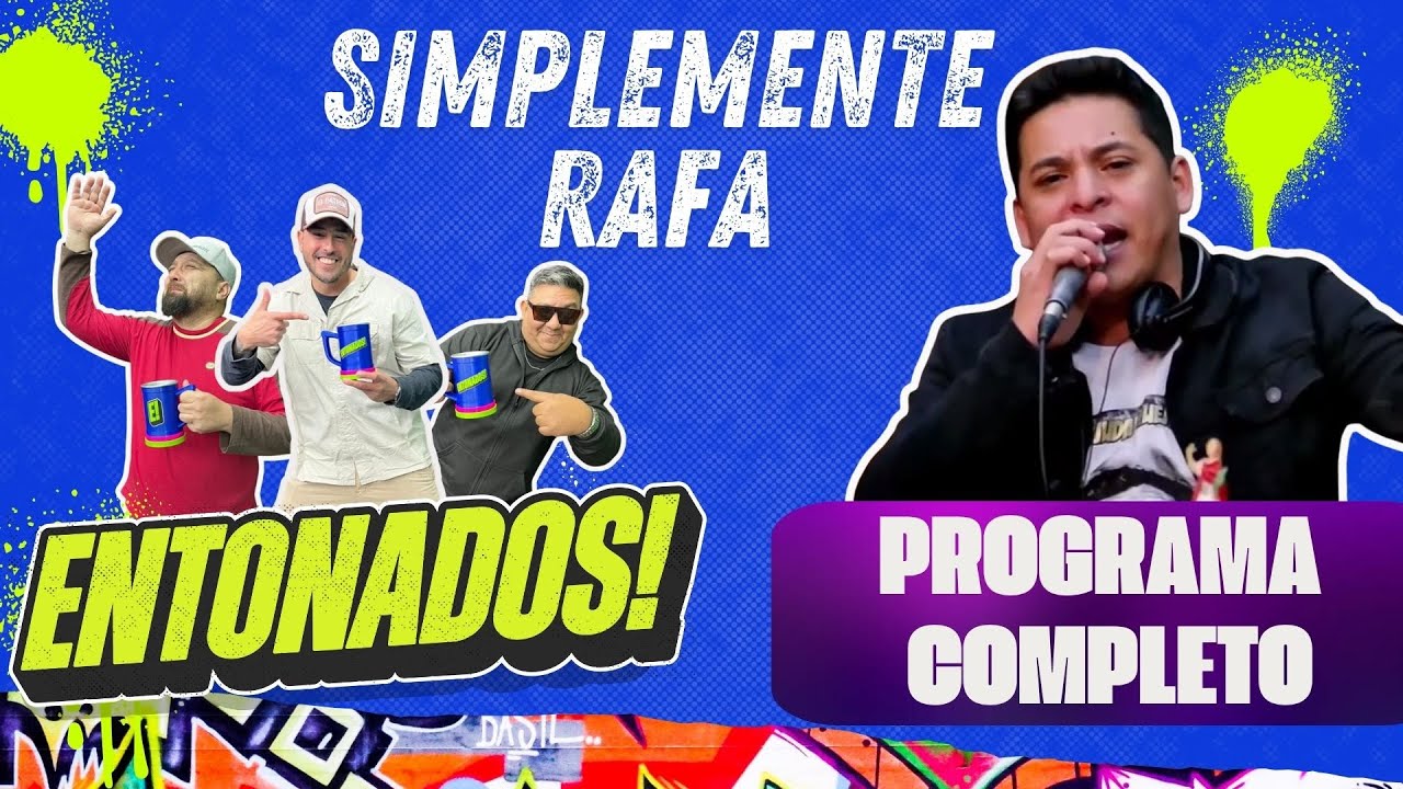 ENTONADOS #5 - SIMPLEMENTE RAFA PROGRAMA EN VIVO - YouTube