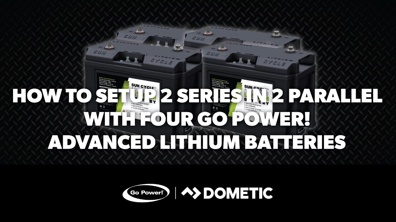How to Connect Go Power! ADV-Lithium Batteries in Series AND Parallel ...