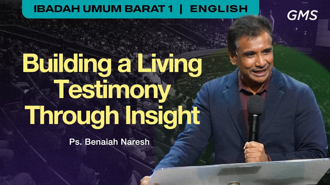 Building A Living Testimony Through Insight - Ps. Benaiah Naresh (GMS ...