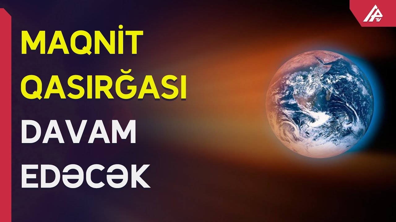 Alimlər yeni maqnit qasırğası olacağını bildirib – APA TV - YouTube