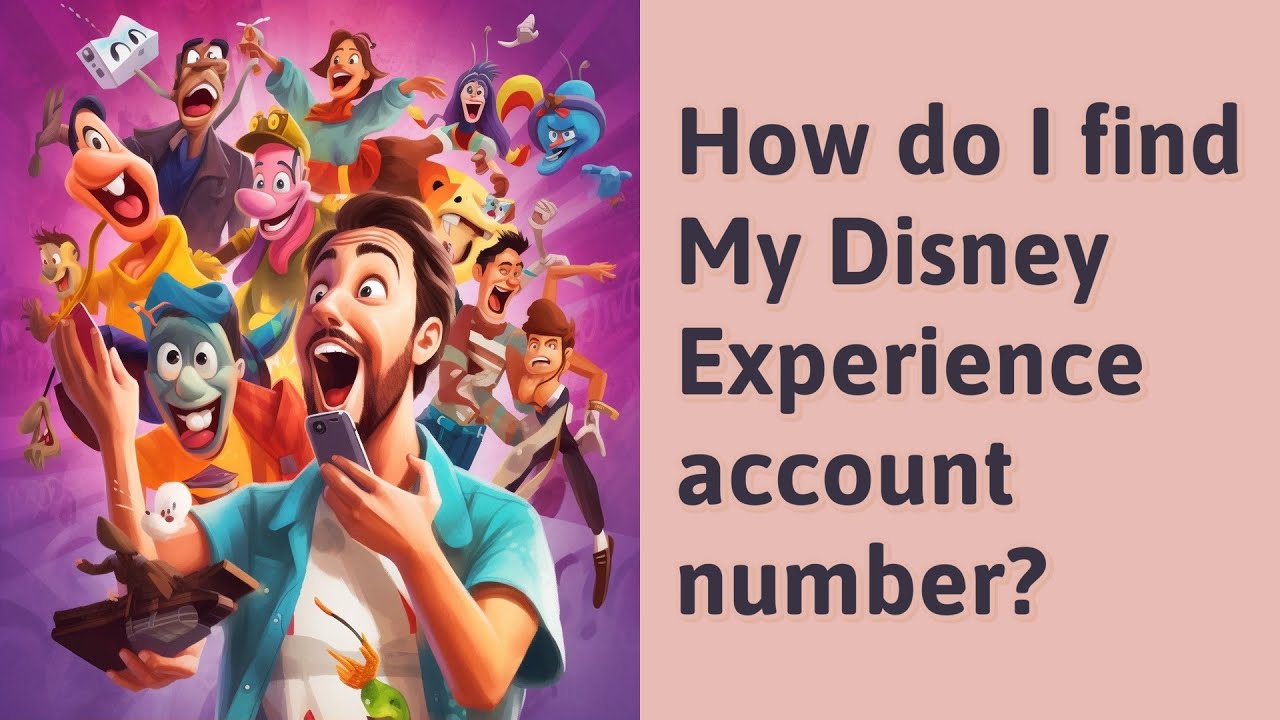 How Do I Find My Disney Experience Account Number YouTube