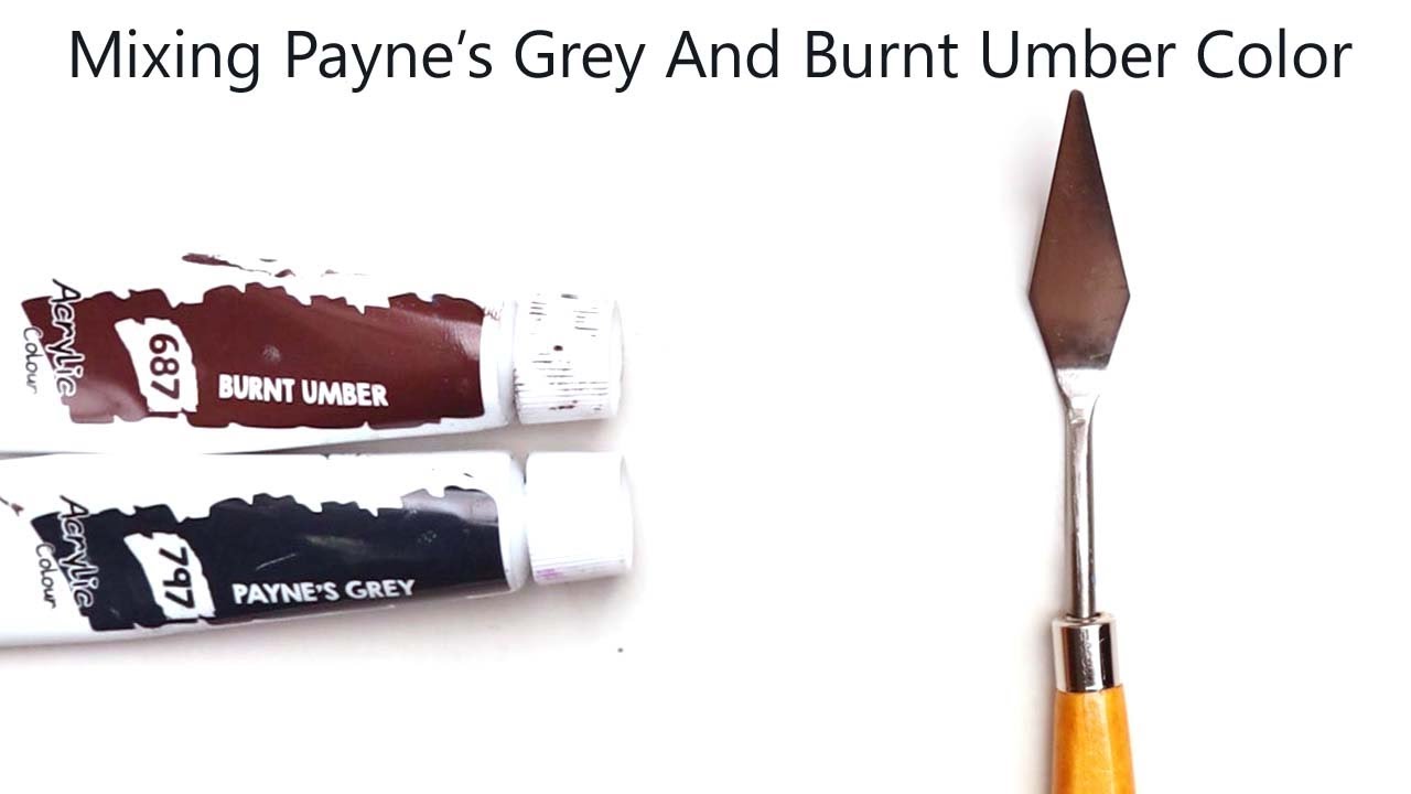 Payne’s Grey And Burnt Umber Mixing Make What Color - Mixing Acrylic ...