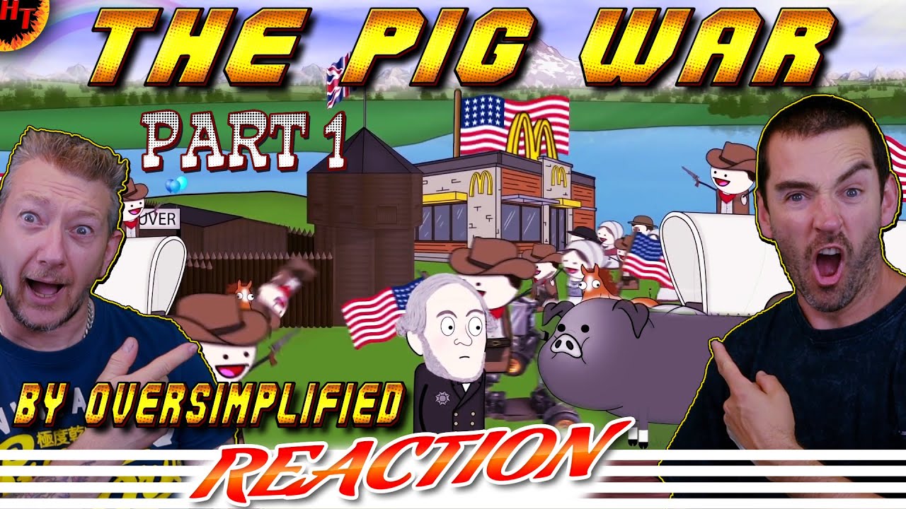 ''The Pig War'' - OverSimplified REACTION (PART 1) - YouTube